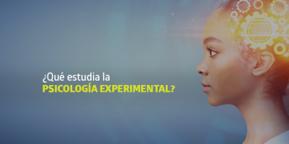 ¿Qué estudia la psicología experimental? - BLOG | Utel