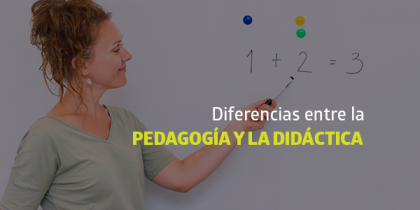 Diferencias entre la pedagogía y la didáctica - BLOG | Utel
