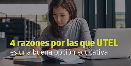 4 razones por las que UTEL es buena opción - BLOG | Utel