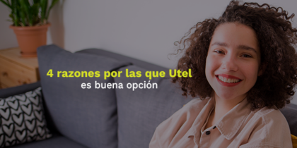 4 razones por las que Utel es buena opción - BLOG | Utel
