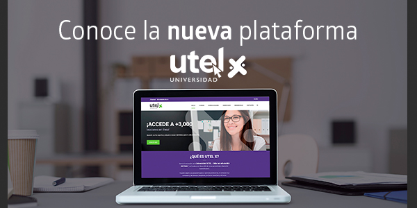 Conoce UTEL X, nuestra nueva plataforma de aprendizaje - BLOG | Utel