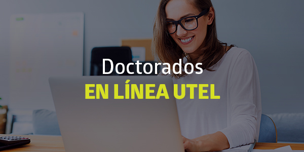 ¡Conoce nuestra oferta de Doctorados en línea! - BLOG | Utel