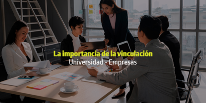 La importancia de la vinculación Universidad - Empresas - BLOG | Utel