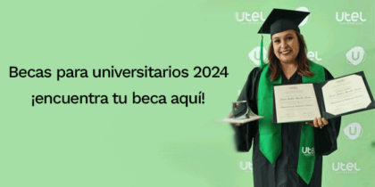 Becas para universitarios 2024, ¡encuentra tu beca aquí! - BLOG | Utel