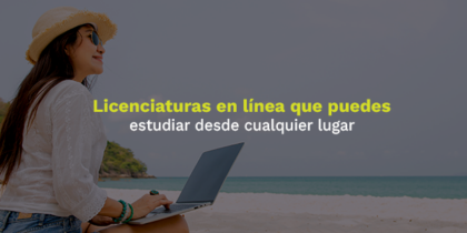 Licenciaturas en línea que puedes estudiar desde cualquier lugar - BLOG | Utel