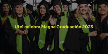 Utel celebra Magna Graduación 2023 - BLOG | Utel